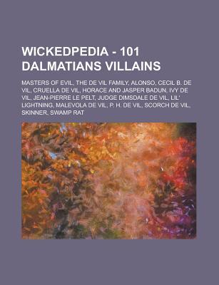 Wickedpedia - 101 Dalmatians Villains: Masters of Evil, the de Vil ...