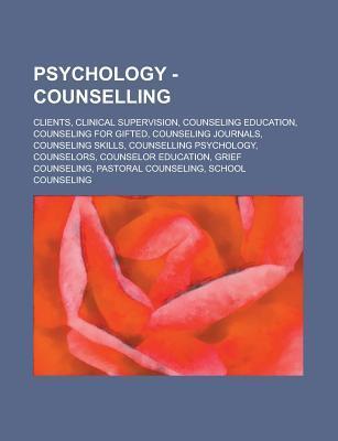 Psychology - Counselling: Clients, Clinical Supervision, Counseling ...