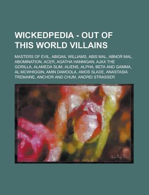 Wickedpedia - Out of This World Villains: Masters of Evil, Abigail ...