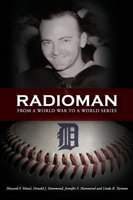 Radioman: From a World War to a World Series by Don Hammond | Goodreads
