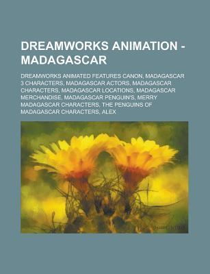 DreamWorks Animation - Madagascar: DreamWorks Animated Features Canon ...