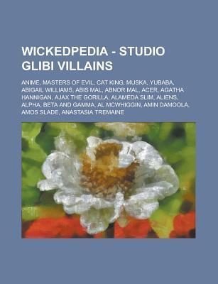 Wickedpedia - Studio Glibi Villains: Anime, Masters of Evil, Cat King ...