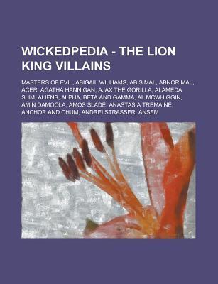 Wickedpedia - The Lion King Villains: Masters of Evil, Abigail Williams ...