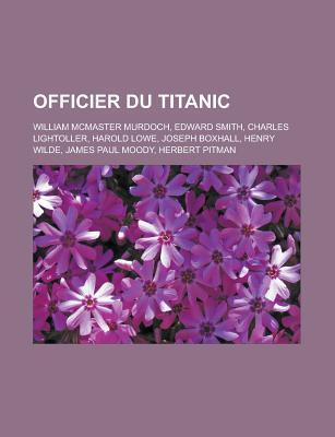 Officier Du Titanic: William McMaster Murdoch, Edward Smith, Charles ...