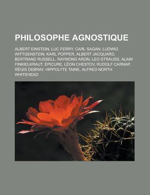 Philosophe Agnostique: Albert Einstein, Luc Ferry, Carl Sagan, Ludwig ...