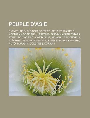 Peuple D'Asie: Evenks, Ainous, Sakas, Scythes, Peuples Iraniens ...