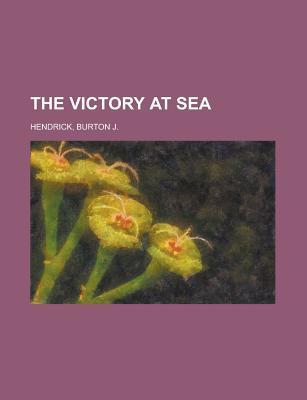 The Victory at Sea by William Sowden Sims | Goodreads