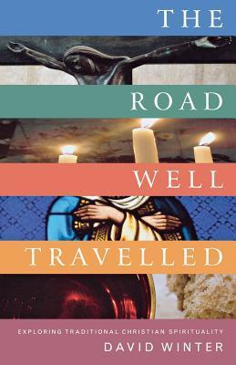 The Road Well Travelled: Exploring Traditional Christian Spirituality ...