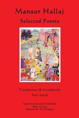 Mansur Hallaj: Selected Poems by Mansur al-Hallaj | Goodreads