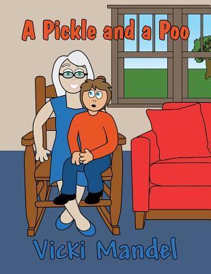A Pickle and a Poo by Vicki Mandel | Goodreads