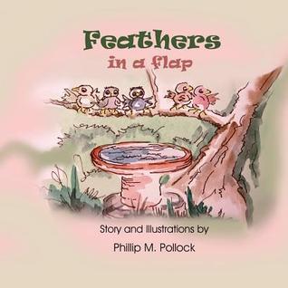 Feathers in a Flap by Phillip M Pollock | Goodreads