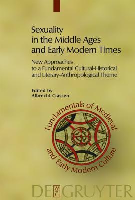 Sexuality in the Middle Ages and Early Modern Times: New Approaches to ...