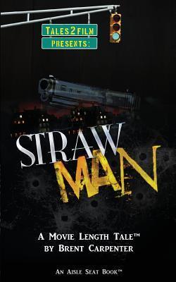 Straw Man by Brent Carpenter | Goodreads