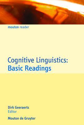 Cognitive Linguistics: Basic Readings by Dirk Geeraerts | Goodreads