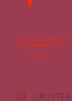 The Platonic Tradition in the Middle Ages: A Doxographic Approach by ...