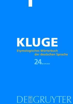 Etymologisches Wörterbuch Der Deutschen Sprache by Friedrich Kluge ...