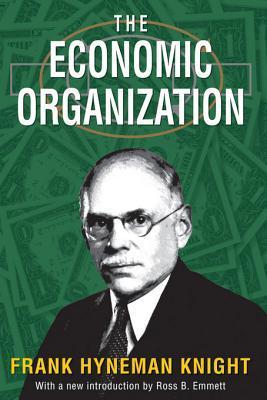 The Economic Organization by Frank H. Knight | Goodreads