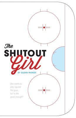 The Shutout Girl by Glenn Parker | Goodreads