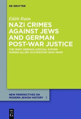 Nazi Crimes against Jews and German Post-War Justice: The West German ...