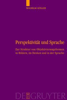 Perspektivität und Sprache: Zur Struktur von Objektivierungsformen in ...