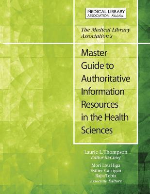 The Medical Library Association's Master Guide to Authoritative ...