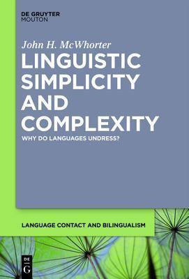 Linguistic Simplicity and Complexity: Why Do Languages Undress ...
