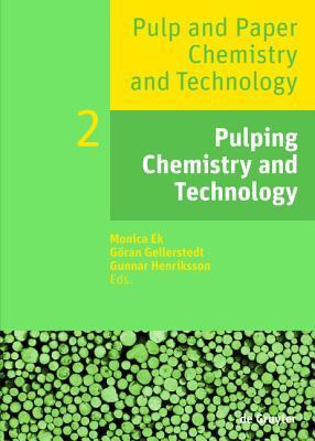 Pulping Chemistry and Technology by Monica Ek | Goodreads