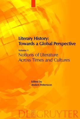 Literary History: Towards a Global Perspective: Volume 1: Notions of ...