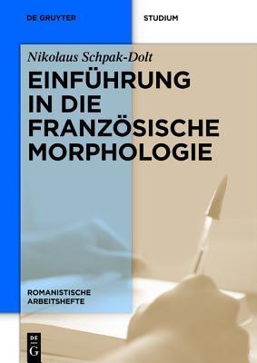 Einf hrung in Die Franz sische Morphologie by Nikolaus Schpak-Dolt | Goodreads