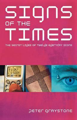 Signs of the Times: Modern Icons and Their Meaning by Peter Graystone ...