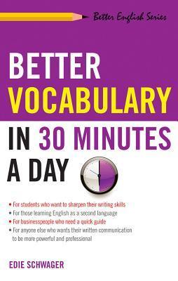 Better Vocabulary in 30 Minutes a Day by Edith Schwager | Goodreads