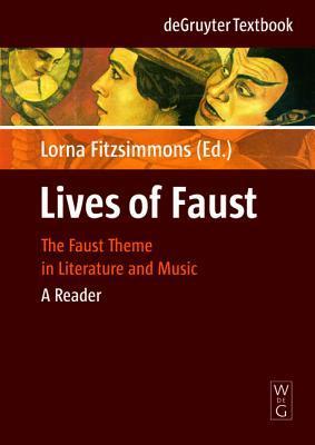 Lives of Faust: The Faust Theme in Literature and Music. A Reader by ...