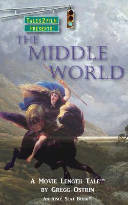 The Middle World by Gregg Ostrin | Goodreads