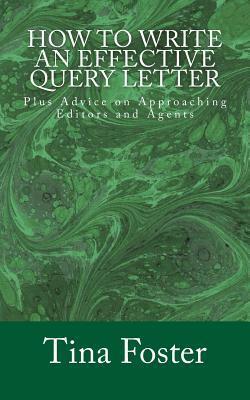How to Write an Effective Query Letter: Plus Advice on Approaching ...