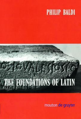 The Foundations of Latin by Philip Baldi | Goodreads