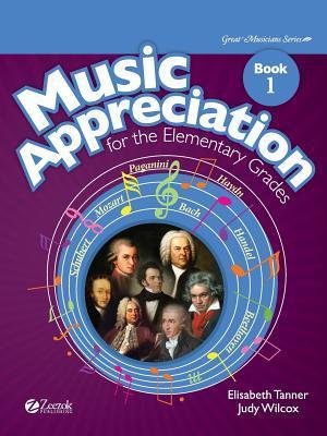 Music Appreciation for the Elementary Grades: Book 1 by Elisabeth ...