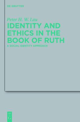 Identity and Ethics in the Book of Ruth: A Social Identity Approach by ...