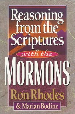 Reasoning from the Scriptures with the Mormons by Ron Rhodes | Goodreads