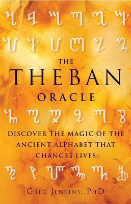 The Theban Oracle: Discover the Magic of the Ancient Alphabet That ...