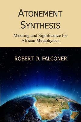Atonement Synthesis: Meaning and Significance for African Metaphysics ...