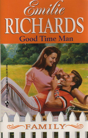Good Time Man by Emilie Richards | Goodreads