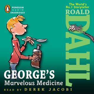 George's Marvelous Medicine by Roald Dahl | Goodreads