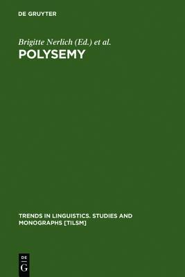 Polysemy: Flexible Patterns of Meaning in Mind and Language by Brigitte ...