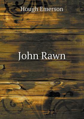 John Rawn by Emerson Hough | Goodreads