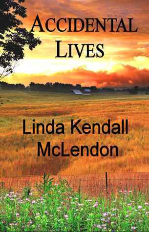 Accidental Lives by Linda Kendall McLendon | Goodreads