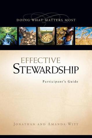 Effective Stewardship Participant's Guide: Doing What Matters Most by ...