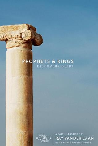 Prophets and Kings Discovery Guide: 6 Faith Lessons by Raynard Vander ...