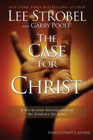 The Case for Christ Participant's Guide: A Six-Session Investigation of ...