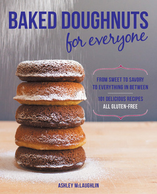 Baked Doughnuts For Everyone: From Sweet to Savory to Everything in ...