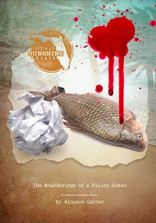 The Meanderings of a Failed Human by Winston Carter | Goodreads